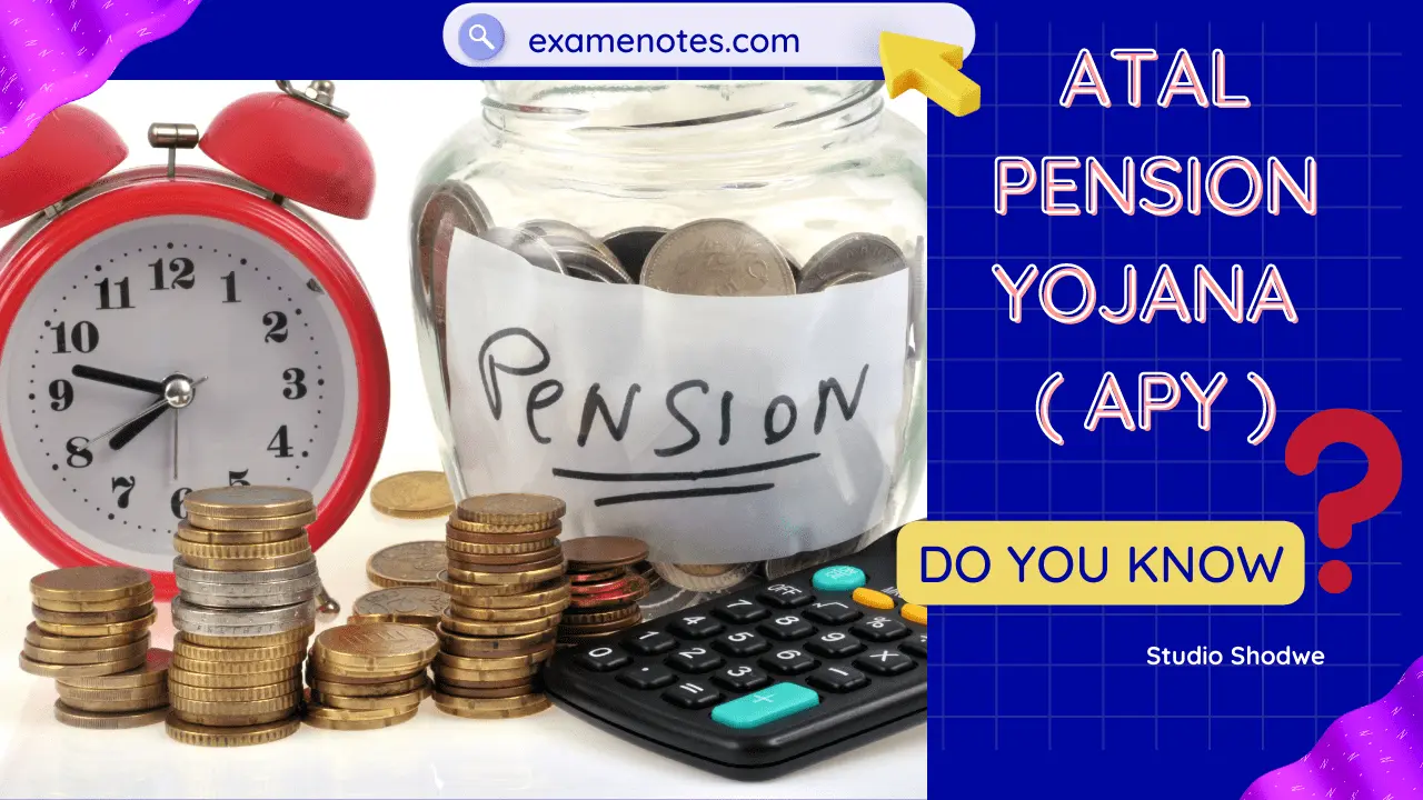 Atal Pension Yojana (APY) » examenotes.com